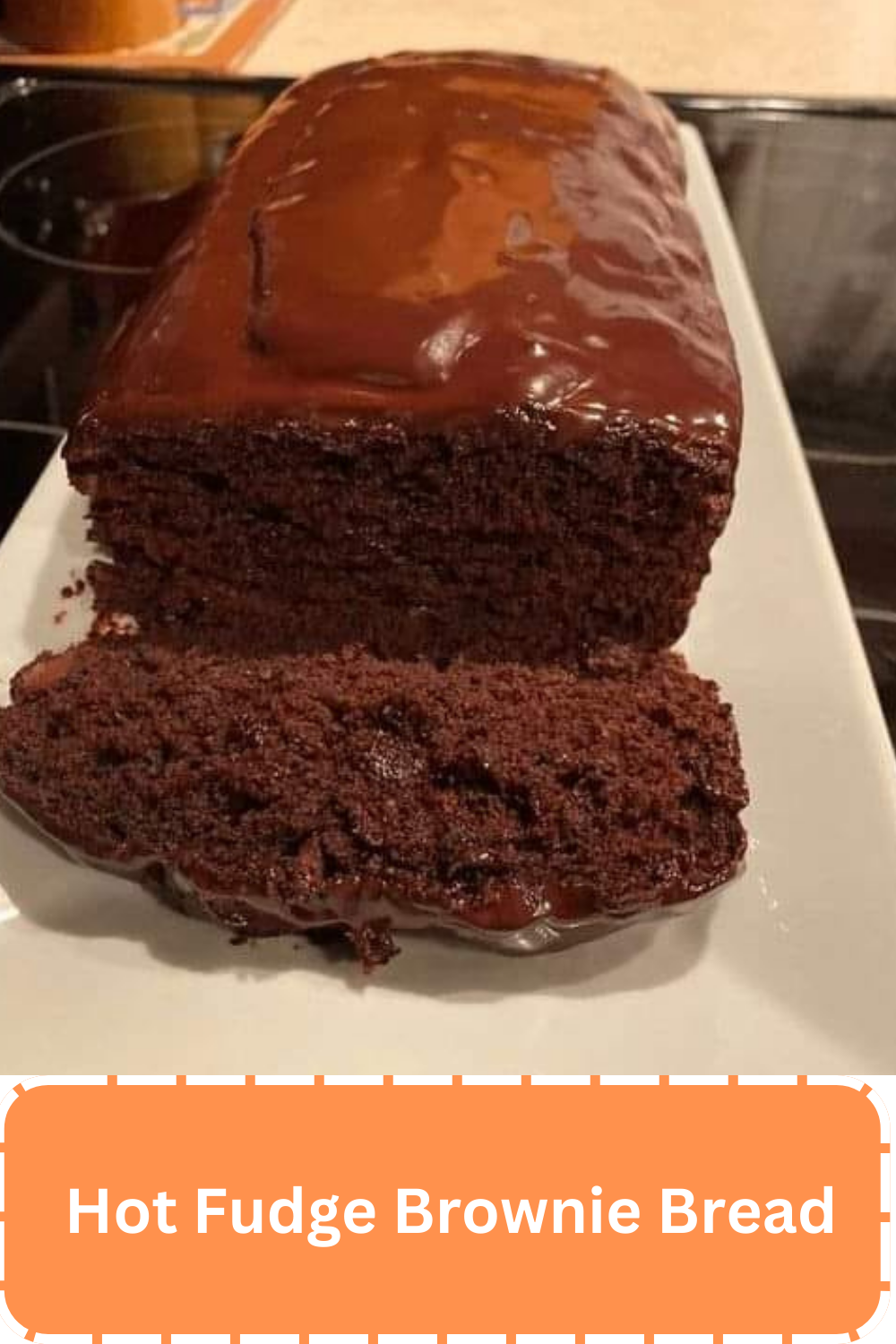 Hot Fudge Brownie Bread - WEEKNIGHT RECIPES