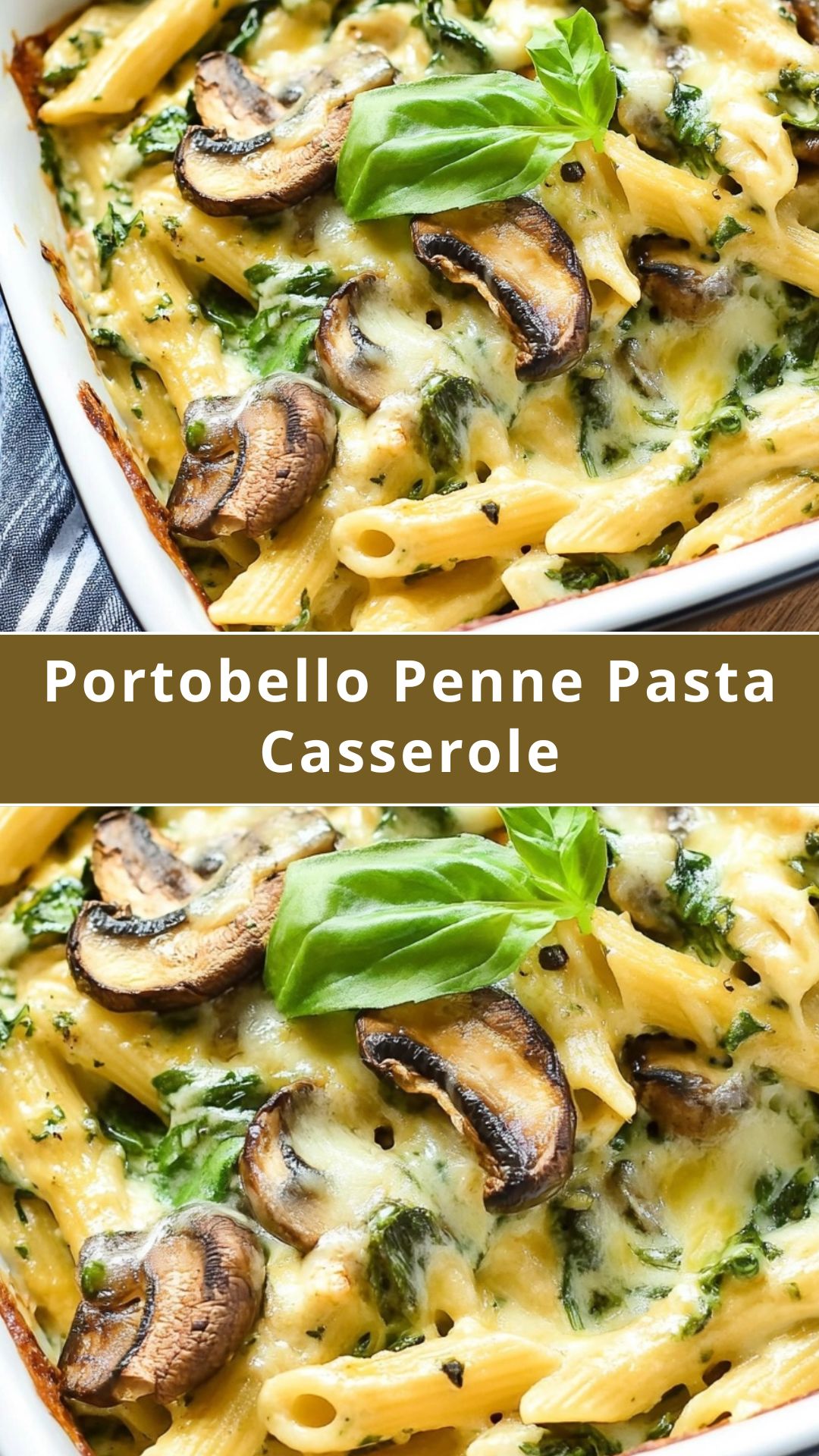 Portobello Penne Pasta Casserole - WEEKNIGHT RECIPES